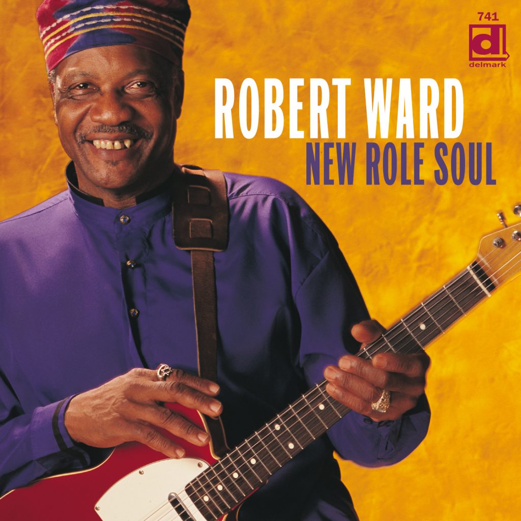 Robert Ward – New Role Soul – DELMARK RECORDS