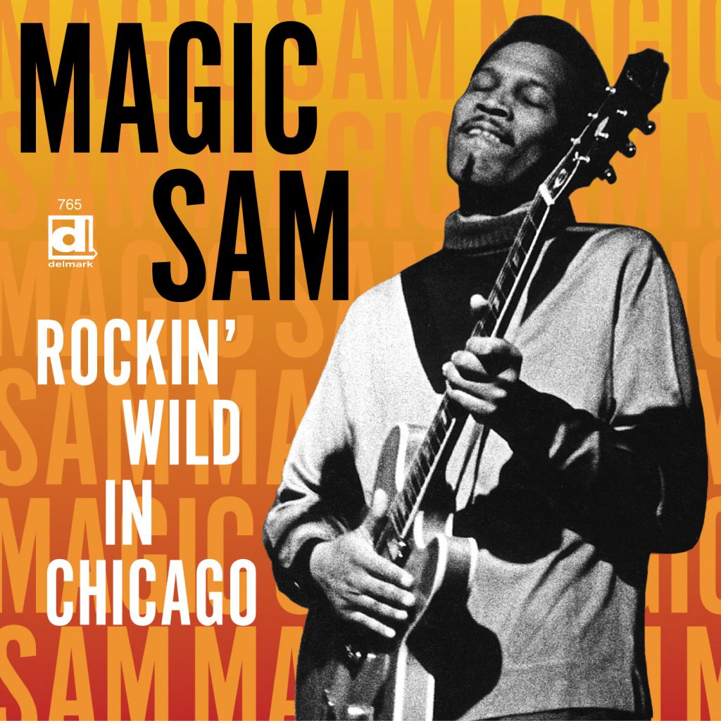 Magic Sam – Rockin’ Wild In Chicago – DELMARK RECORDS